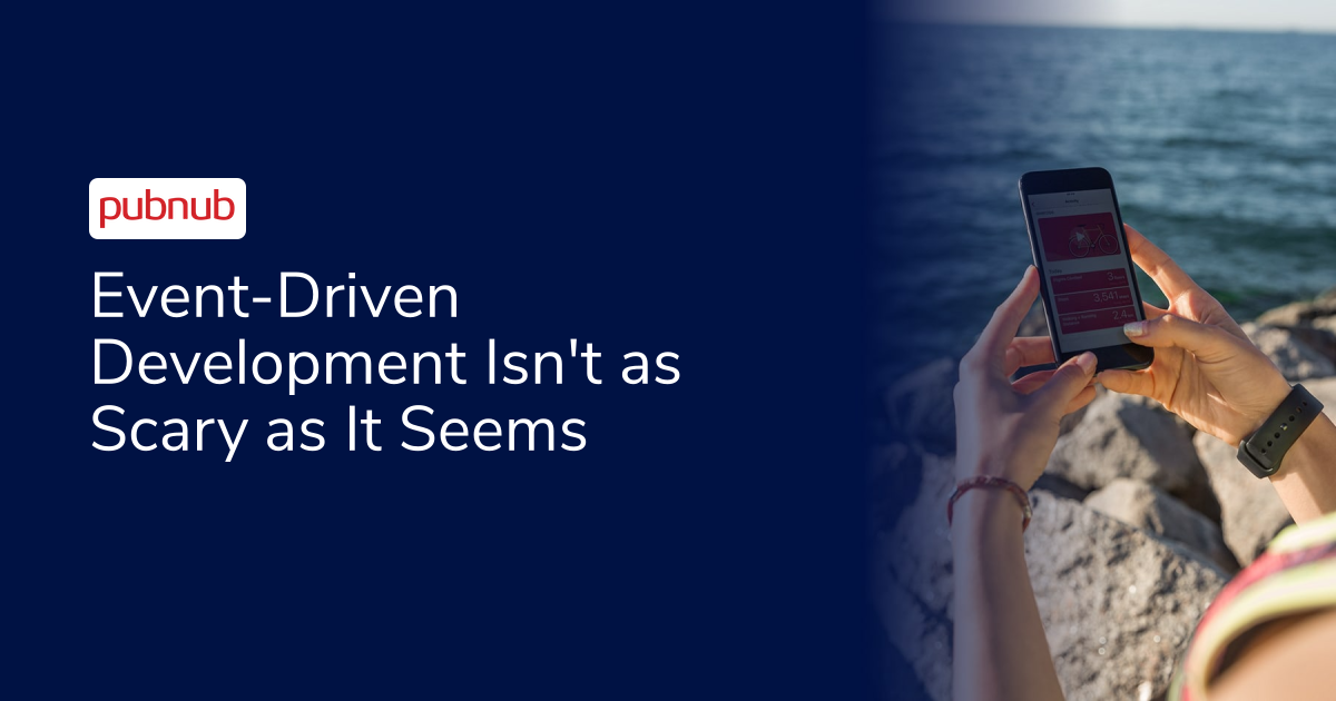 Event-Driven Development Isn't as Scary as It Seems