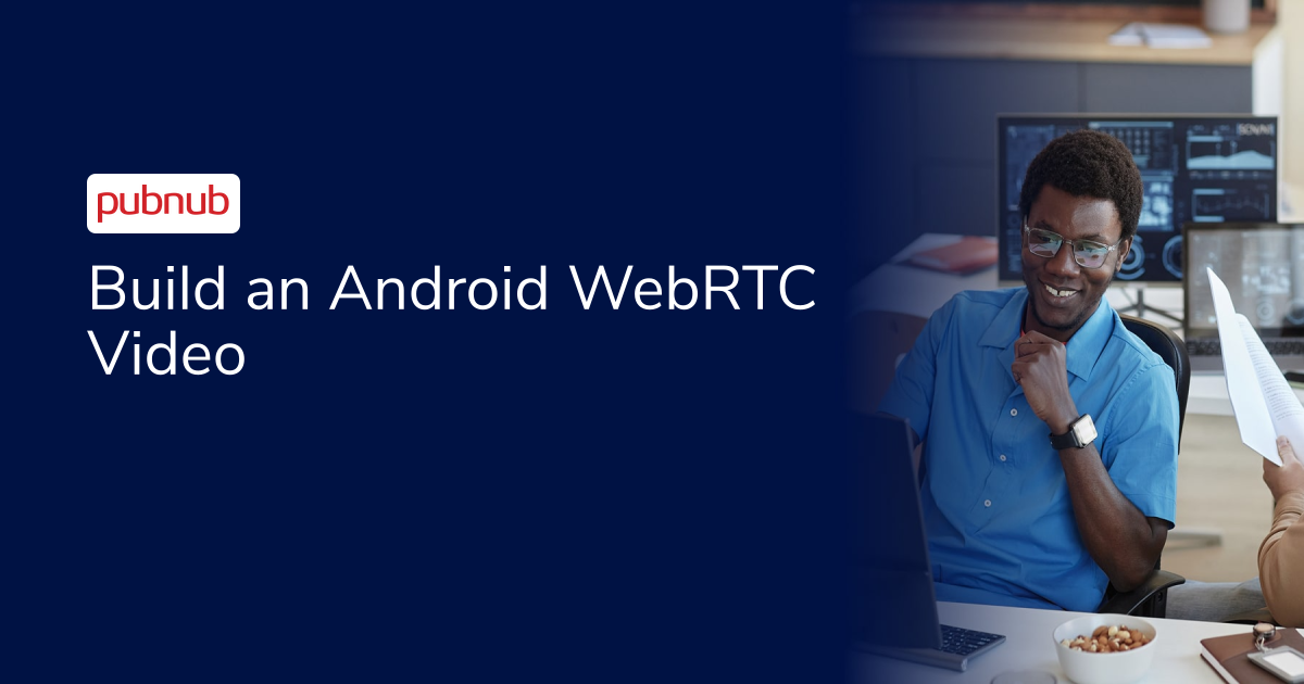 Build an Android WebRTC Video & Voice Chat App