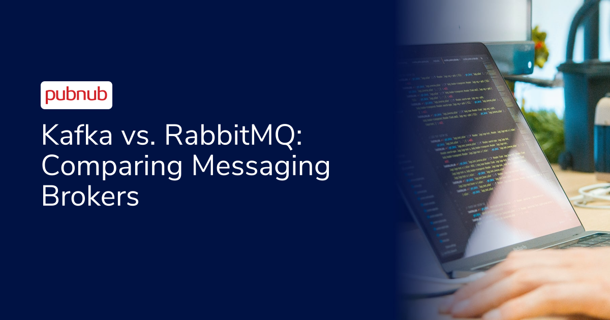 Kafka vs. RabbitMQ: Comparing Messaging Brokers