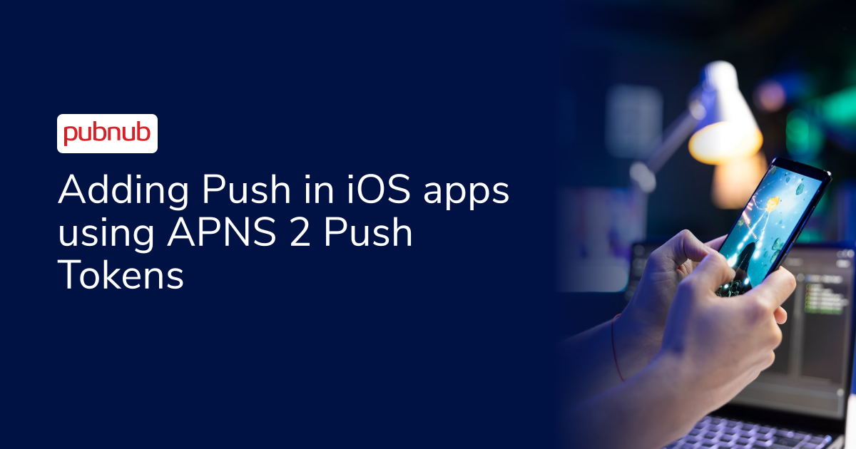 Adding Push in iOS apps using APNS 2 Push Tokens