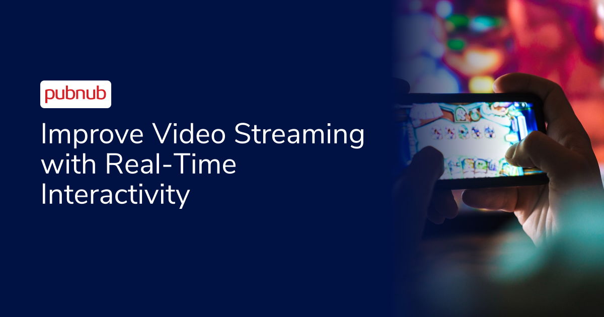 Improve Video Streaming with Real-Time Interactivity