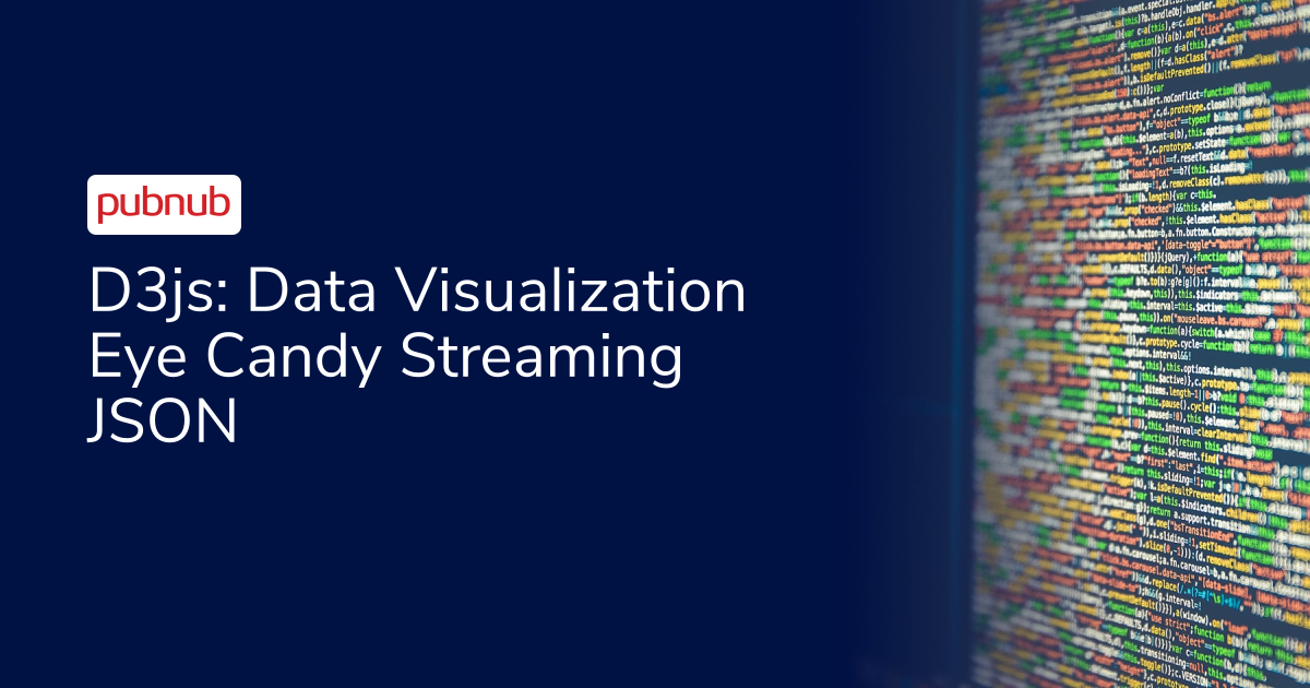 D3js: Data Visualization Eye Candy + Streaming JSON