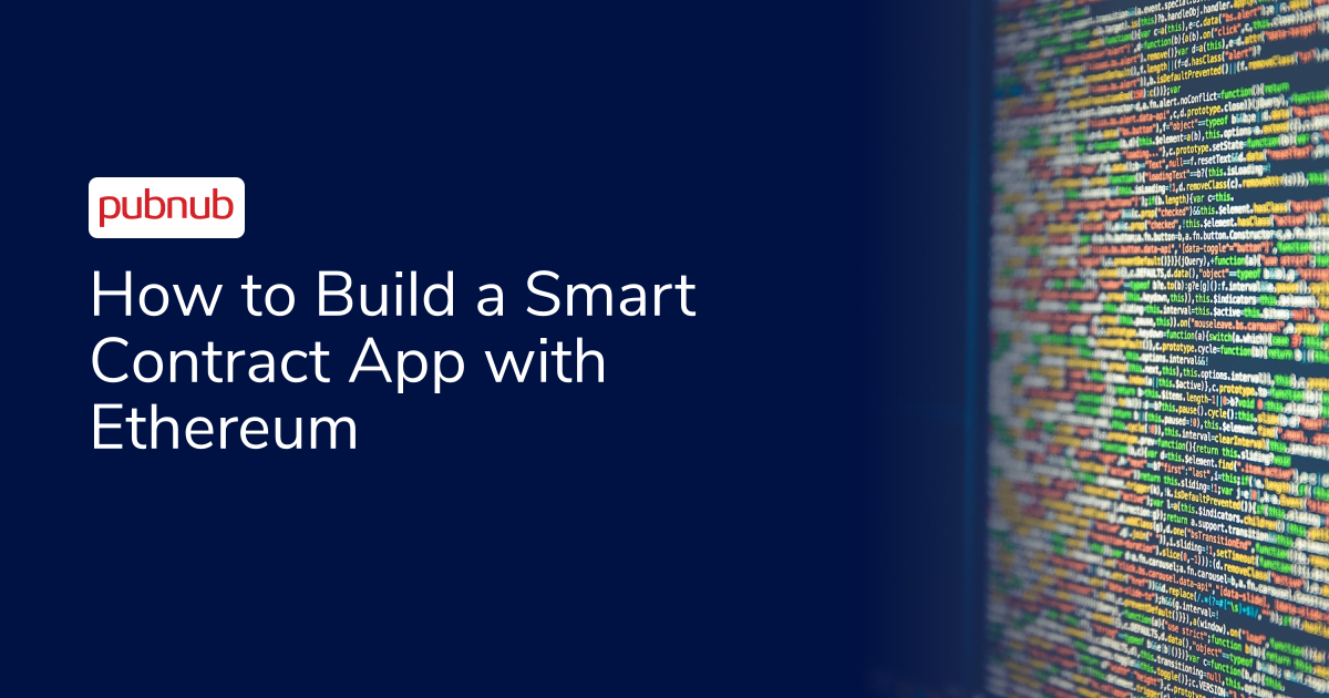 How to Build a Smart Contract App with Ethereum