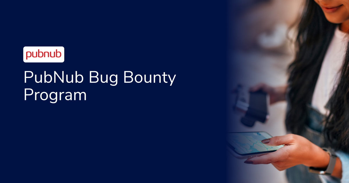 PubNub Bug Bounty Program | PubNub