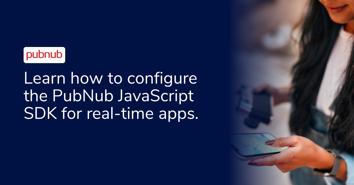 Configuration API for JavaScript SDK | PubNub Docs