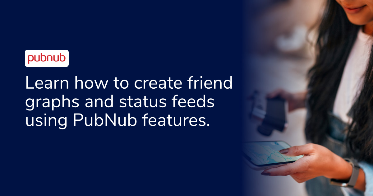 Friend List and Status Feed | PubNub Docs
