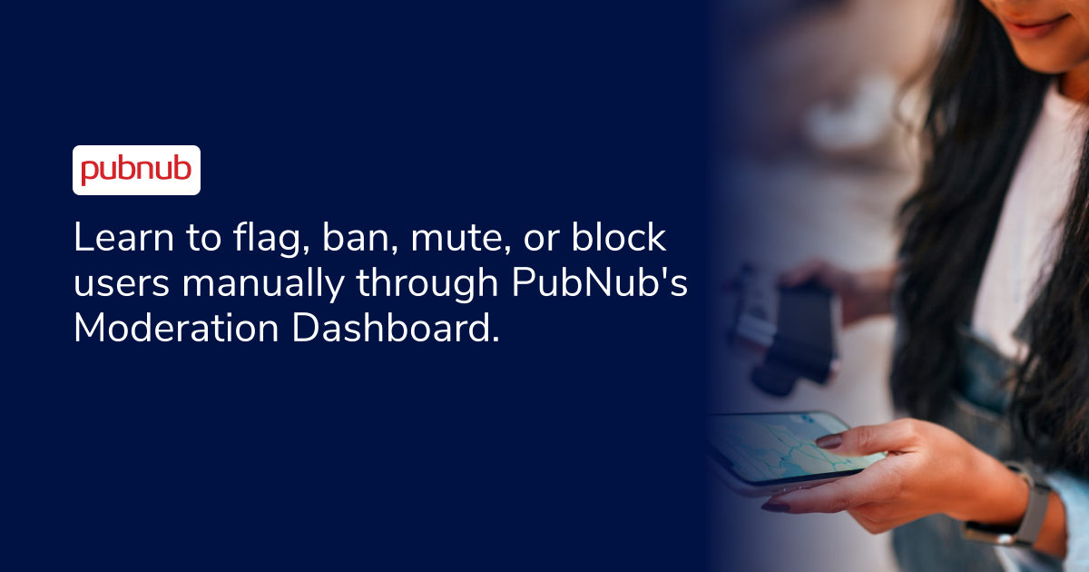 Manual user moderation | PubNub Docs